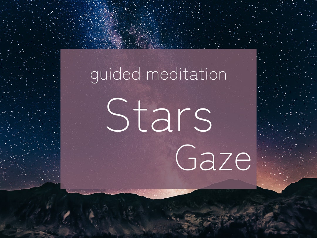 Stars Gazing Guided Meditation: Finding Calm and Clarity in the Cosmos ...