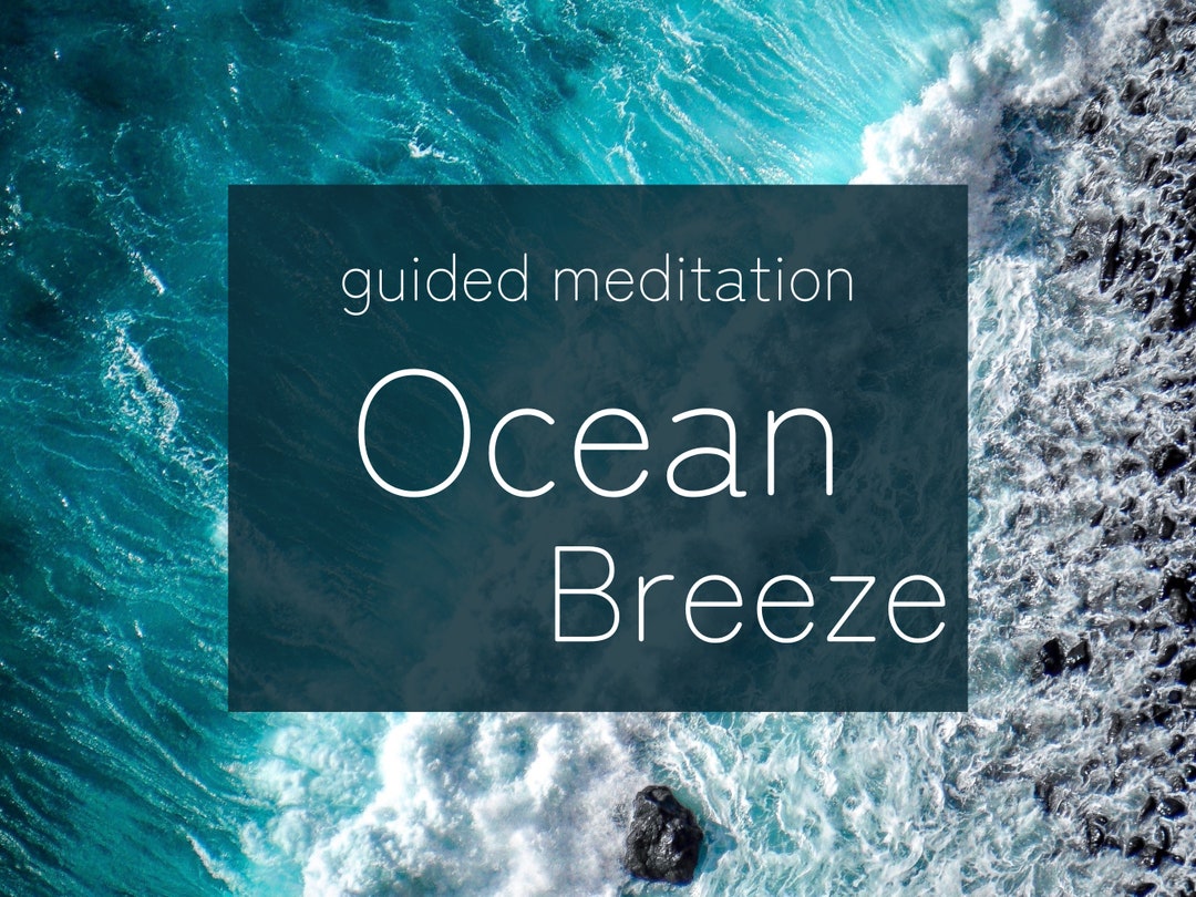 Soothing Ocean Breeze - A Guided Meditation Script for Deep Relaxation ...