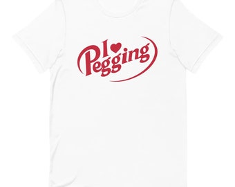 Pegging Tee, I Love It When My Husband Takes It in the Ass Shirt, Pegging Queen, Begging for a ...