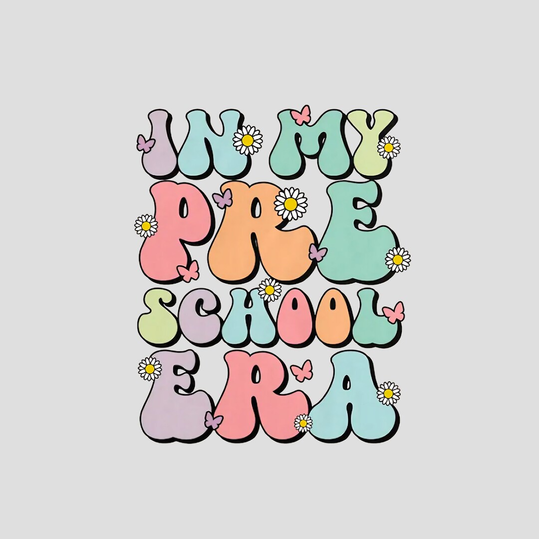 In My Preschool Era Png, Preschool Vibes Png, First Day of School Png ...