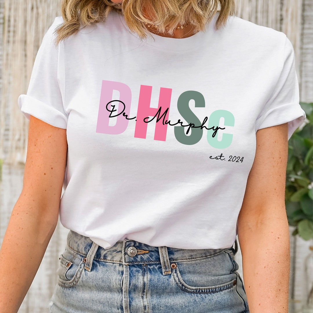 Personalized Dhsc Shirt, Health Science Graduation Gift, Doctor of ...