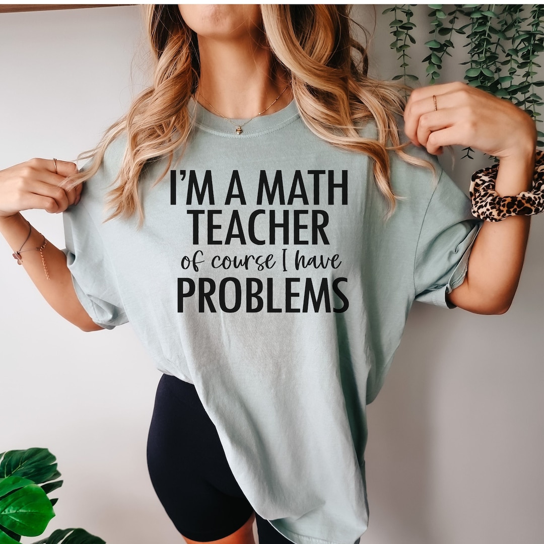 Funny Math Teacher Tshirt Gift for Math Teacher Math Teacher Tee ...