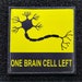 One Brain Cell Left Velcro Morale Patch - Etsy