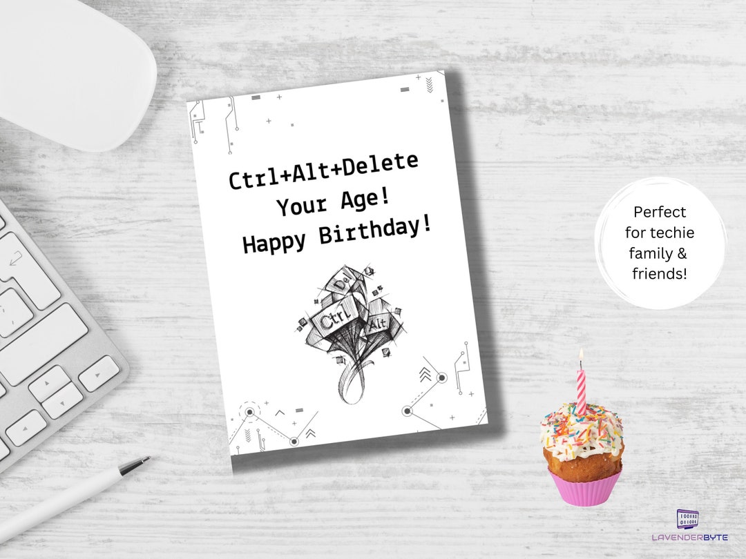 Ctrl Alt Delete Funny Tech Birthday Card - Printable Happy Birthday ...