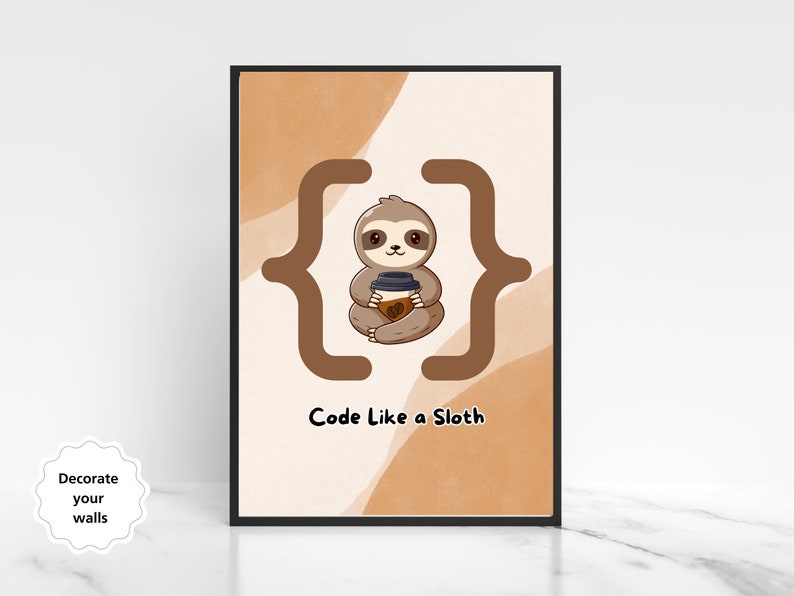 Teacher Poster - Funny Classroom Decor Sign: Code Like a Sloth, Cute ...