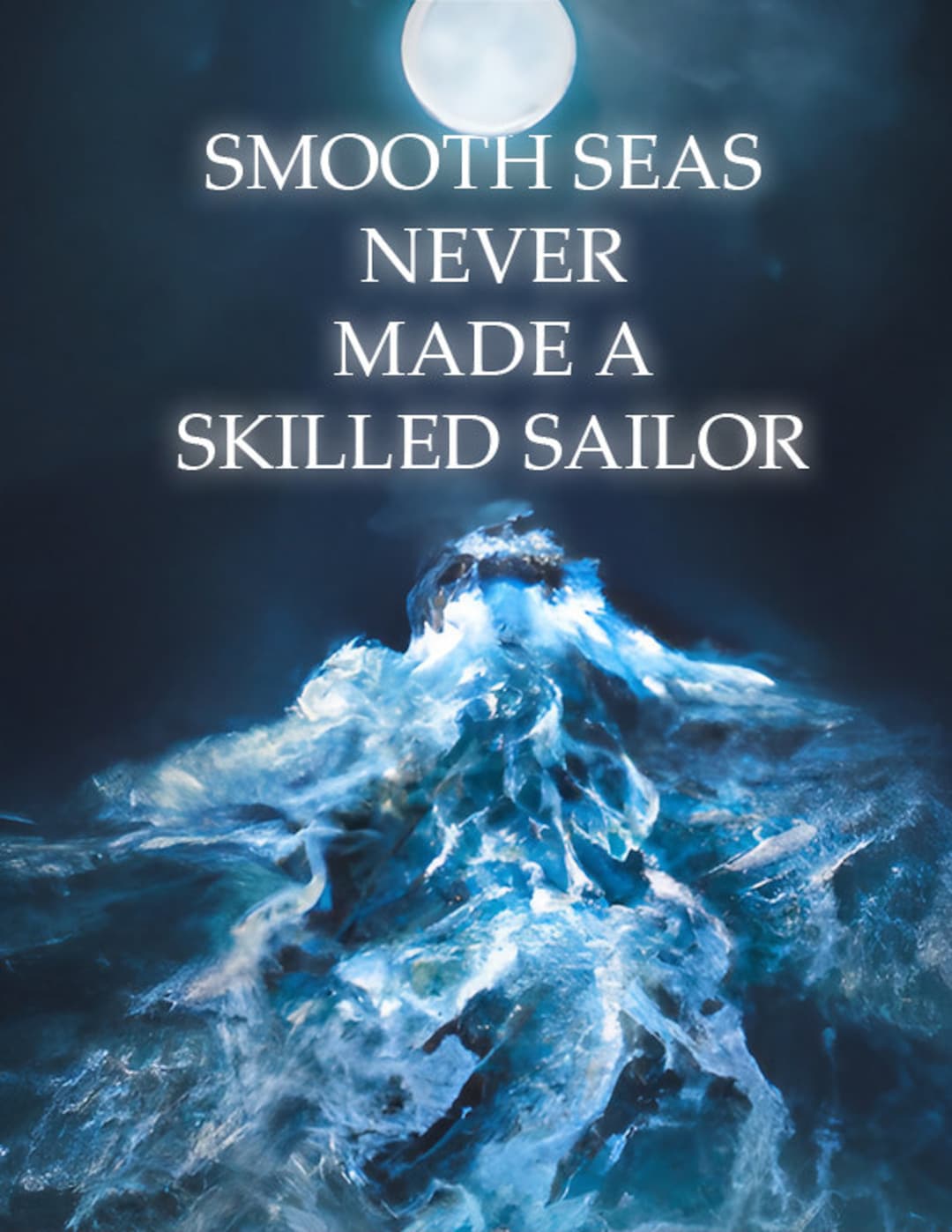 Smooth Seas Never Made A Skilled Sailor - Etsy