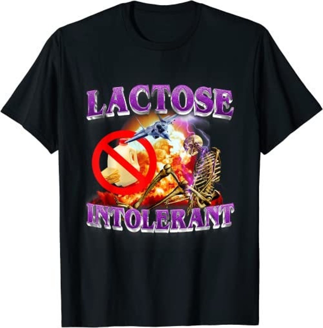Lactose Intolerant Funny Meme T-shirt Sweatshirt Hoodie - Etsy
