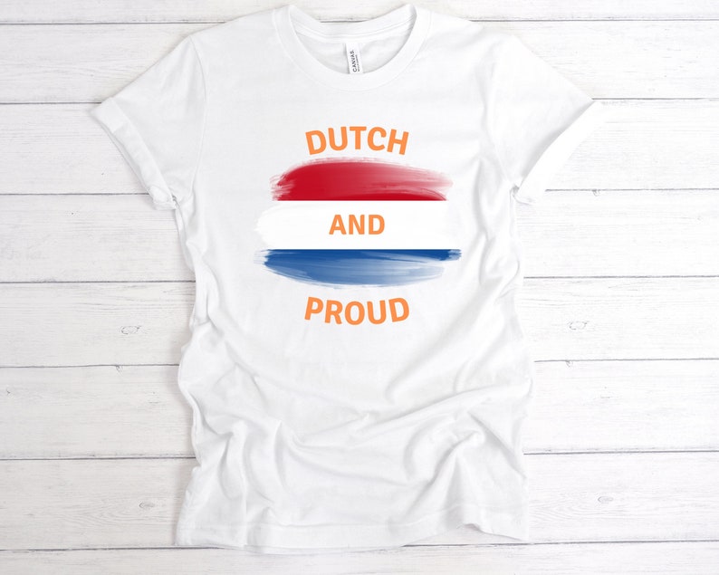 Show Your Dutch Pride With Our Vibrant 'dutch and Proud' Flag Tee - Etsy