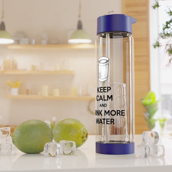 Keep Calm And Drink More Water