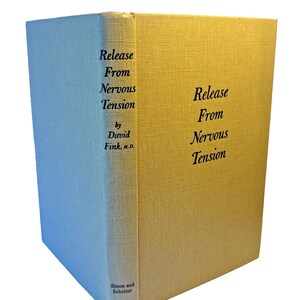 Release From Nervous Tension by David Harold Fink, M.D. Hardback + DJ ...