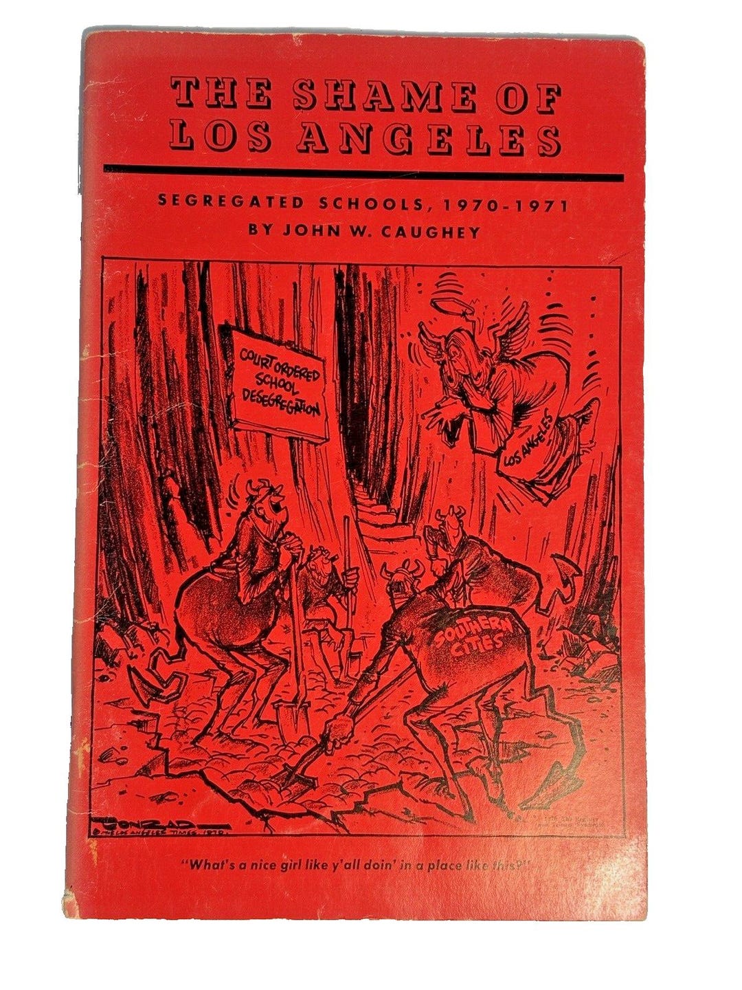 The Shame of Los Angeles Segregated Schools, 1970-1971 by John W ...