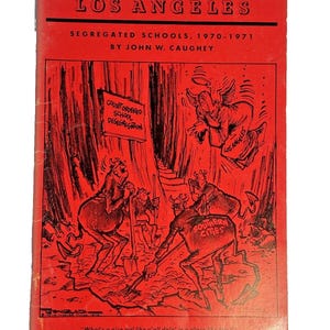 The Shame of Los Angeles Segregated Schools, 1970-1971 by John W ...