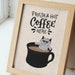 Funny Coffee Poster, Printable Coffee Poster, Cafe Wall Decor, Instant ...
