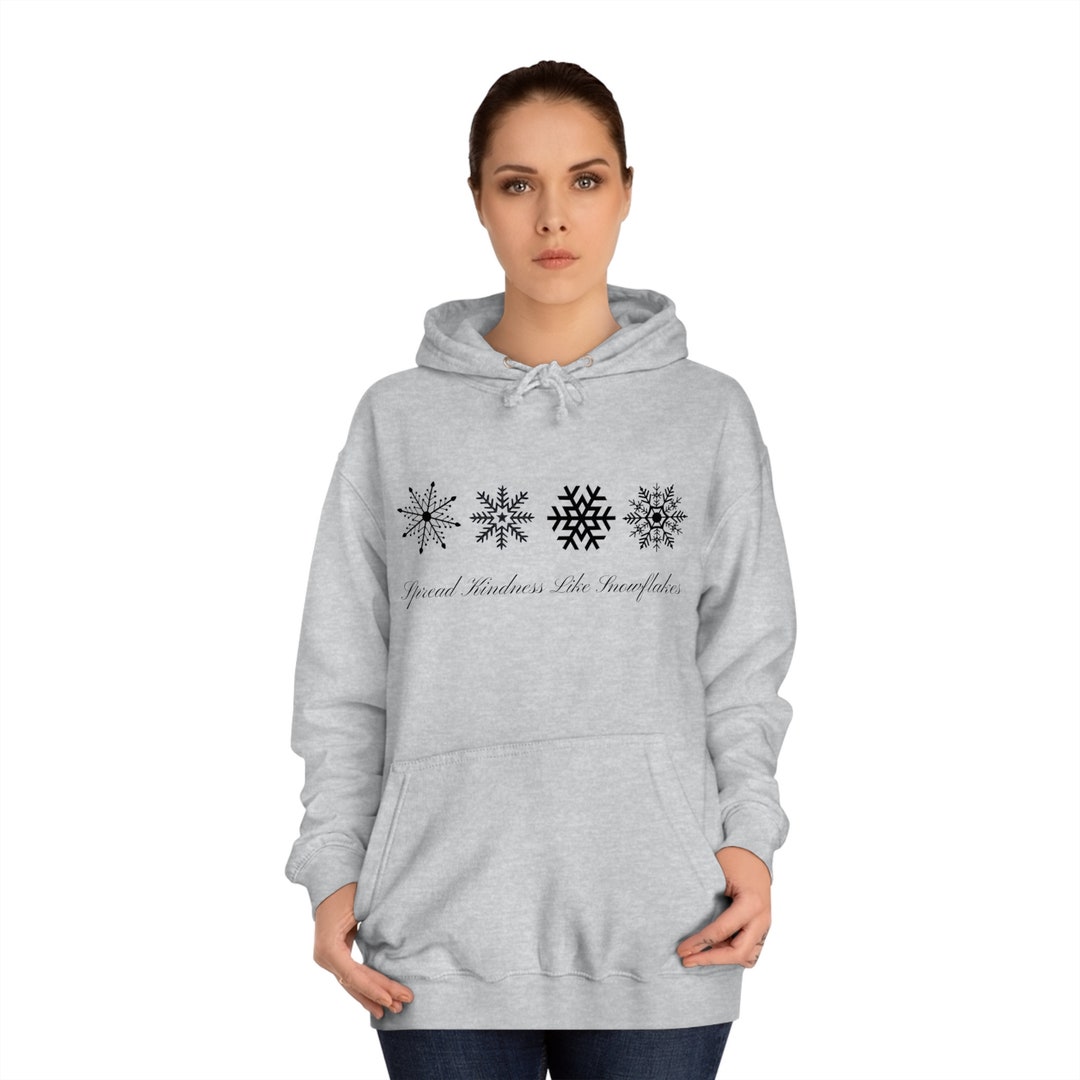 Unisex Spread Kindness Like Snowflakes College Hoodie - Etsy