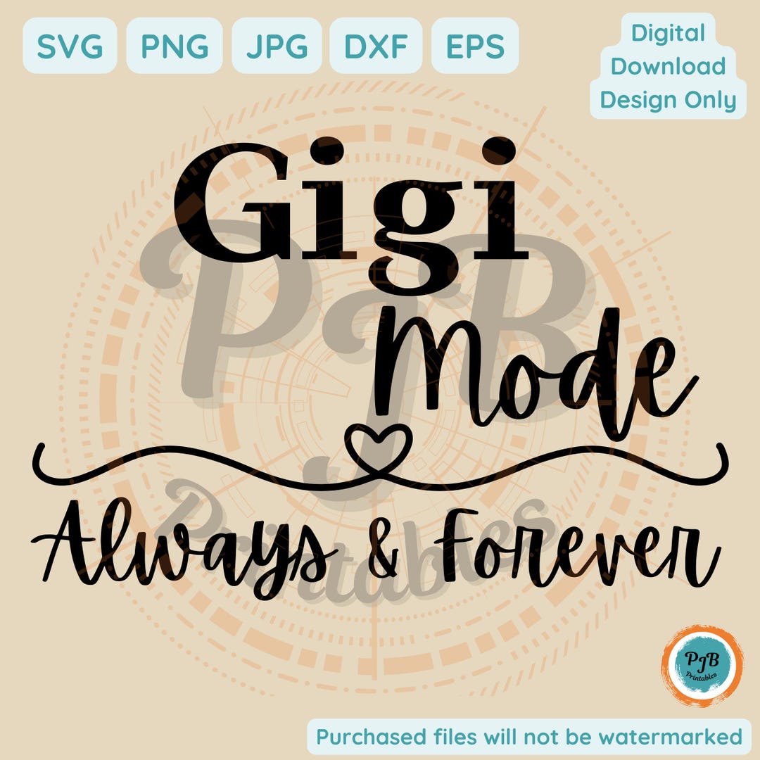 Gigi SVG Gigi Mode Svg Always and Forever Svg Files Sublimation Svg ...