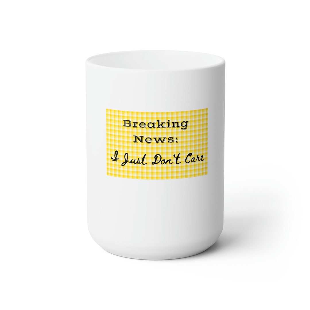 Breaking News, Sarcastic, Humor, Insight Ceramic Mug 15oz - Etsy