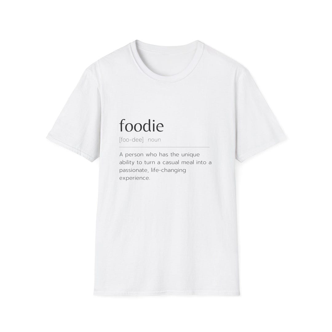 Foodie Definition T-shirt, Soft-style Unisex Tee - Etsy