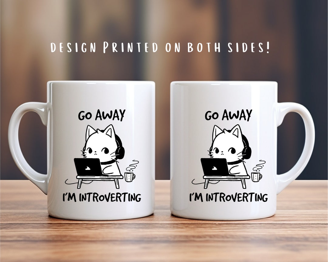 Funny Introvert Mug, Cat Mug, Introvert Cat Mug, Cute Mug Gift, Go Away ...