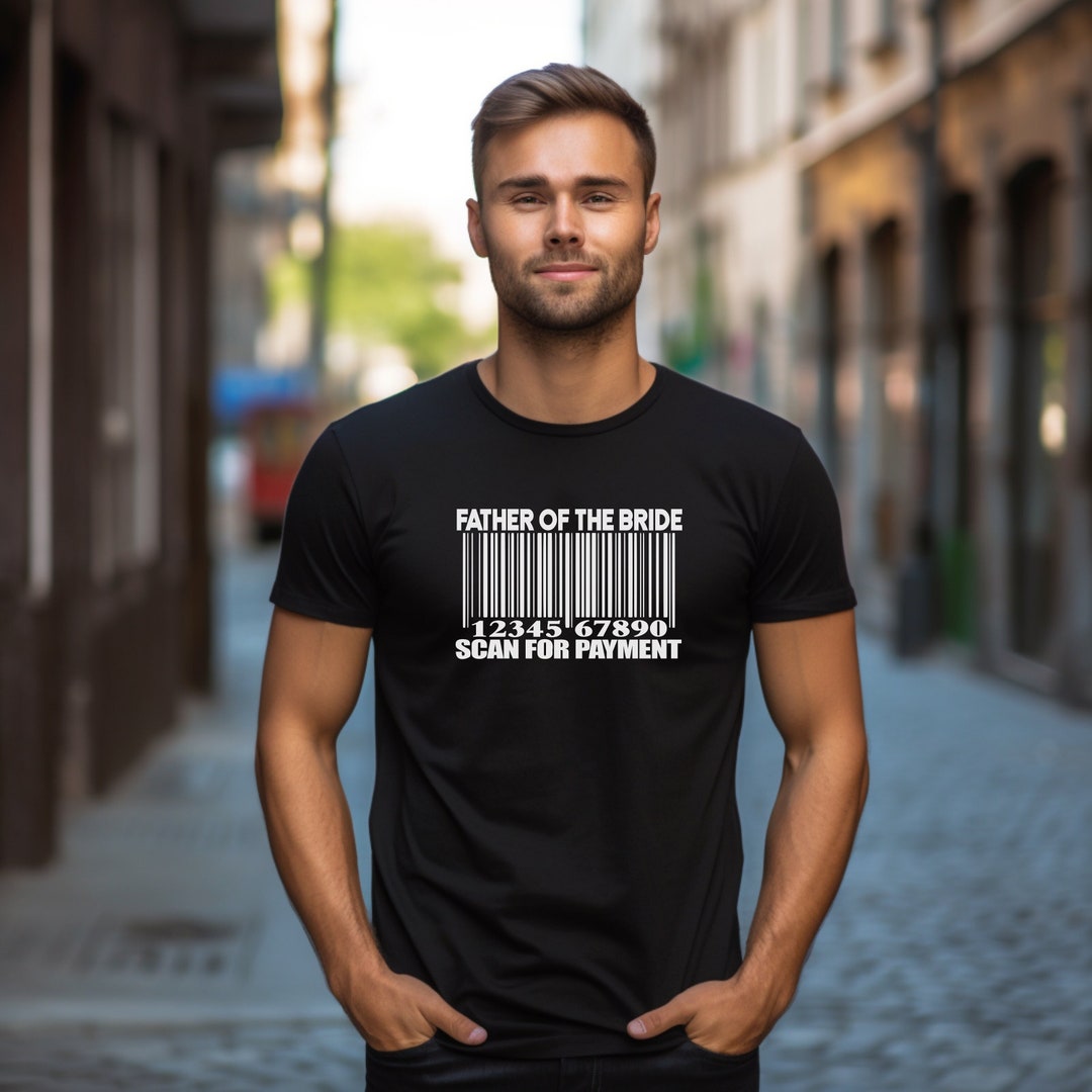 Father of the Bride Shirt, Funny Father of the Bride T-shirt, Scan for ...