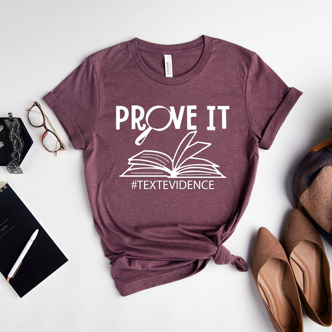 Prove It Text Evidence Shirt English Teacher Gift Research - Etsy