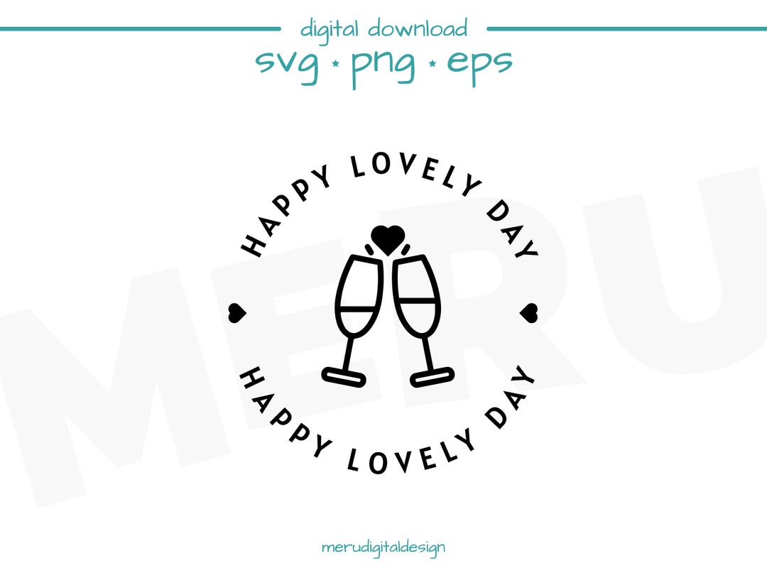 Happy Lovely Day, Cheers, Svg Png Eps, Minimalist, Baby, Cricut Cut ...