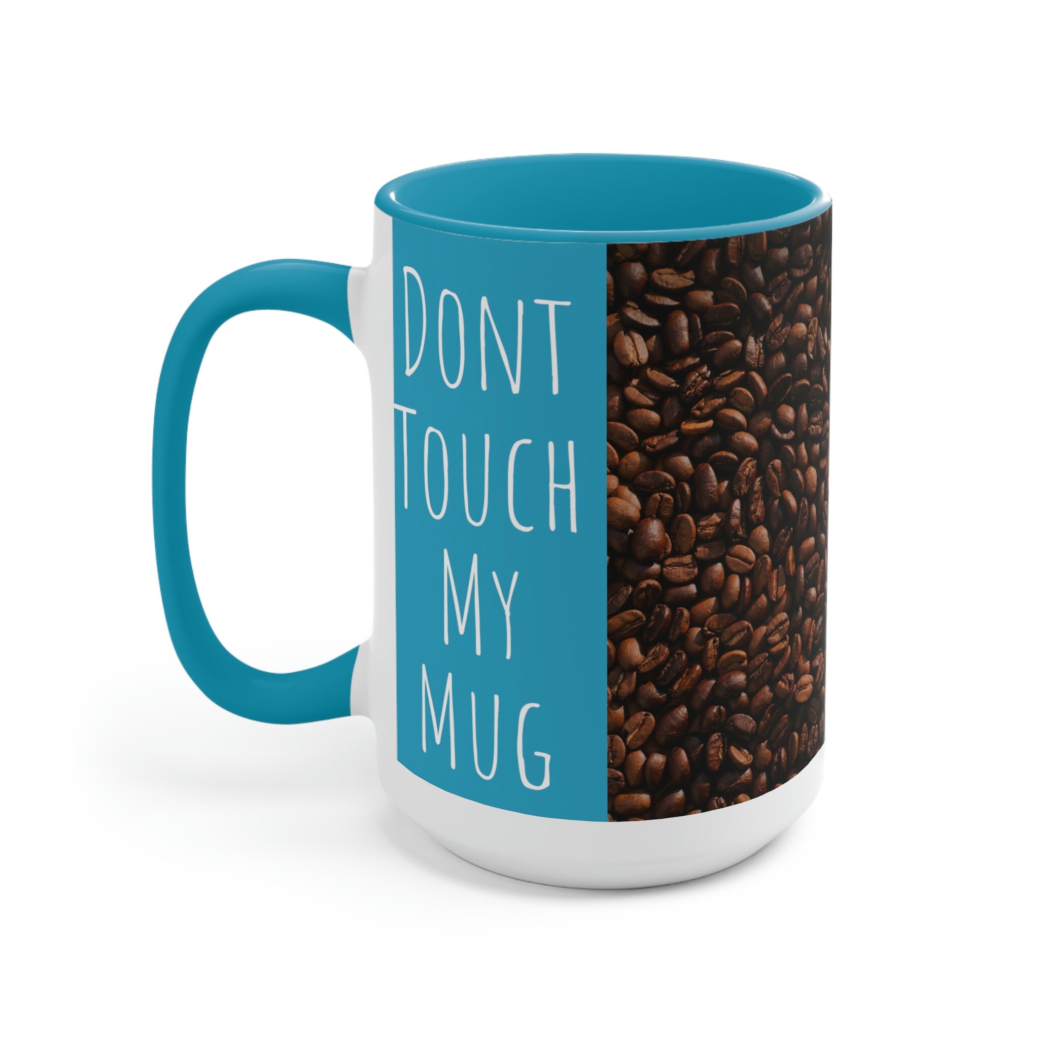 Don't Touch My Mug OR ELSE. Coffee Bean Mugs 15oz - Etsy
