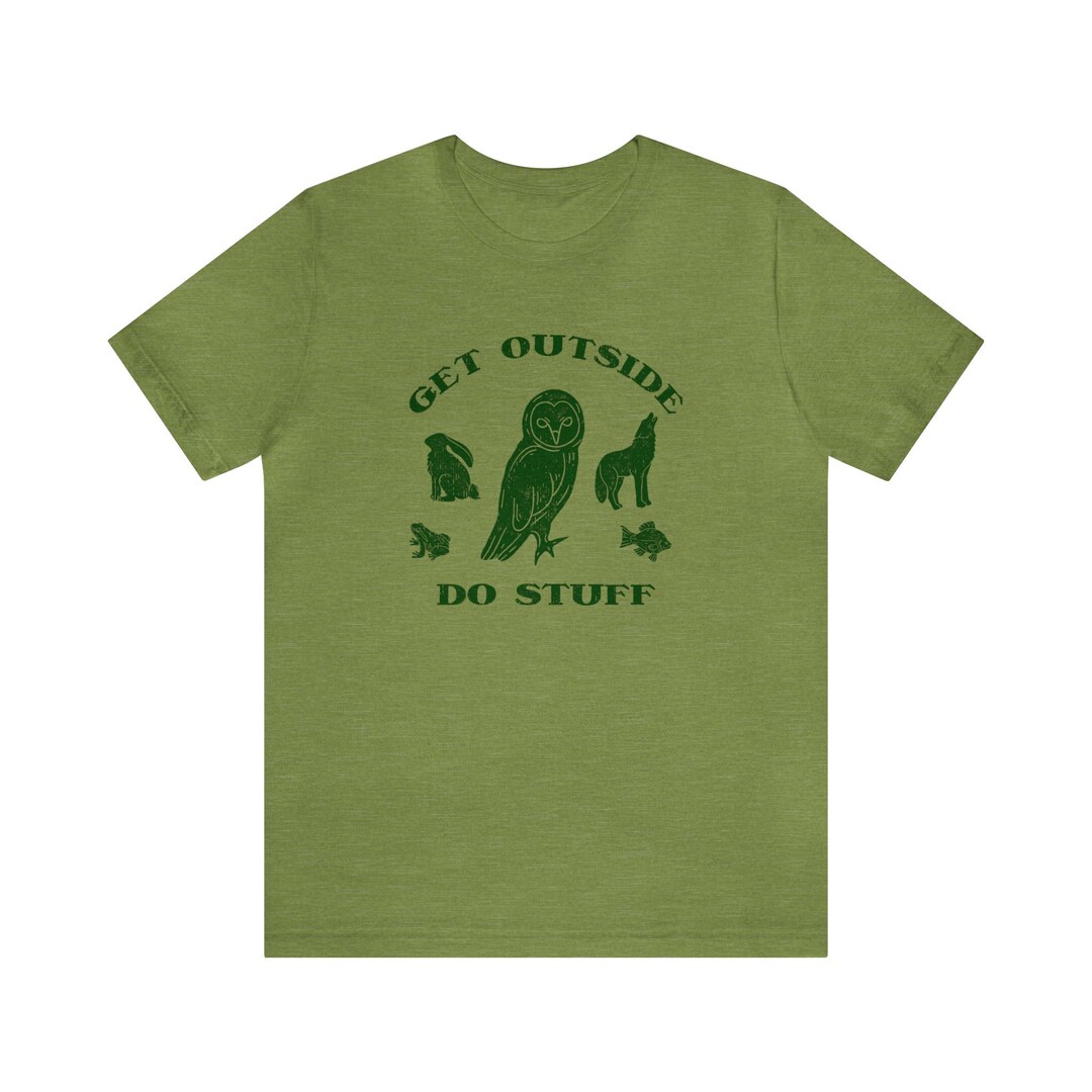Get Outside Do Stuff Tee, Wildlife Lover T-shirt, Wilderness Animal ...