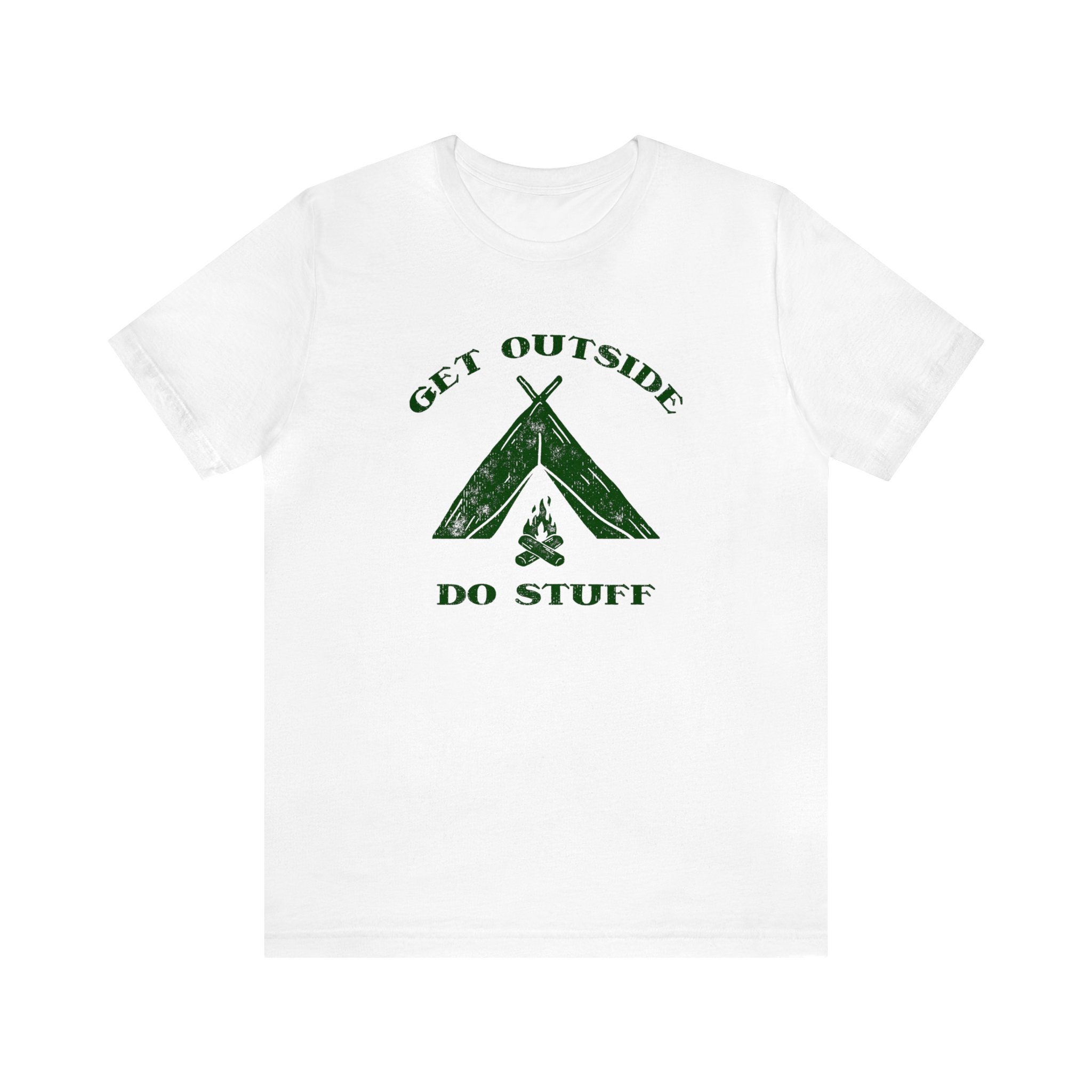 Get Outside Do Stuff Tee, Tent Camping Lover T-shirt, Happy Camper ...