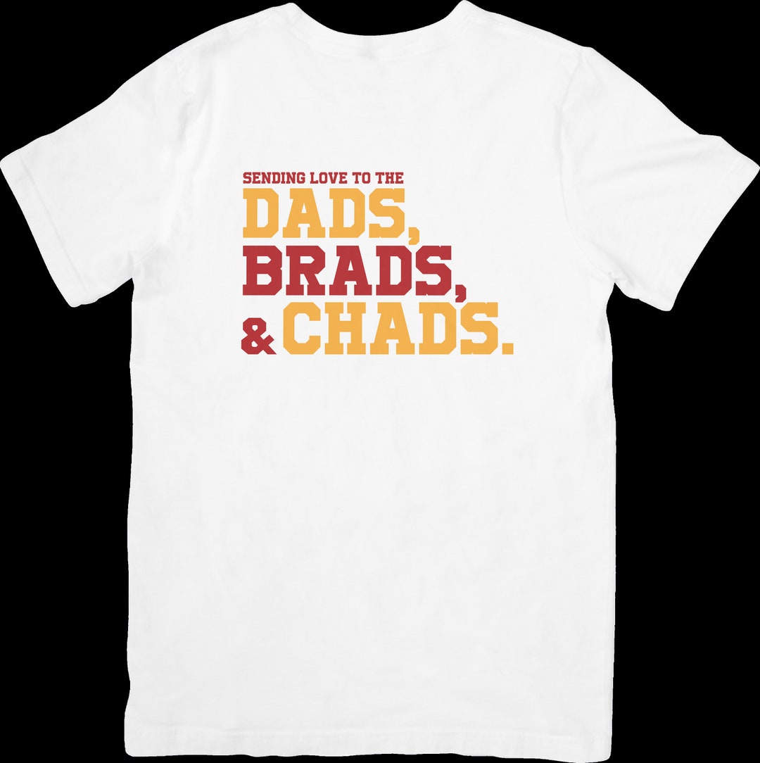 Taylor Swift Inspired Dads Brads & Chads Unisex T-shirt | Chiefs ...