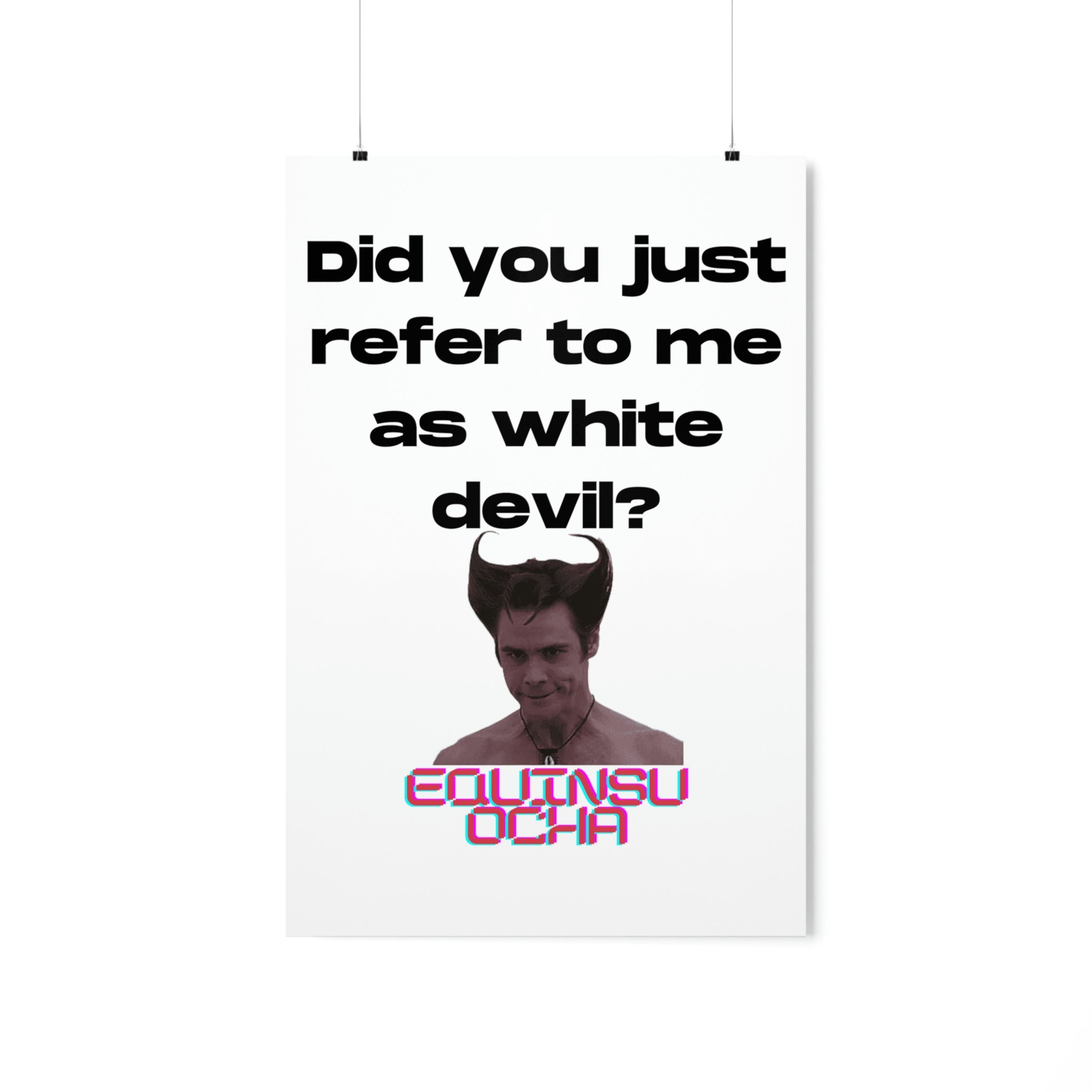 Ace Ventura White Devil Quotes