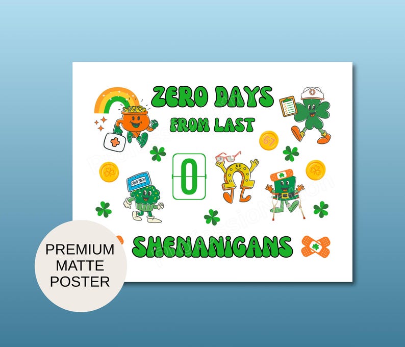School Nurse St Patrick's Day Poster: Zero Days From Last Shenanigans ...