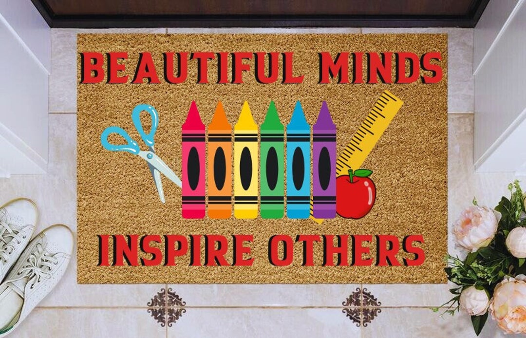 Beautiful Minds Inspire Others Doormat, Teaching Doormat, Classroom ...