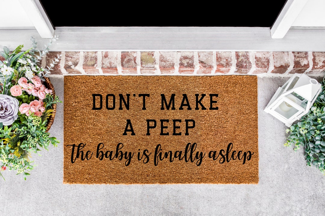 Don't Make A Peep the Baby is Finally Asleep Doormat, New Baby Doormat ...