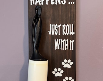 Dog Gift Shed Happens / Just Roll With It!! Dog or Cat Hair Tool ...