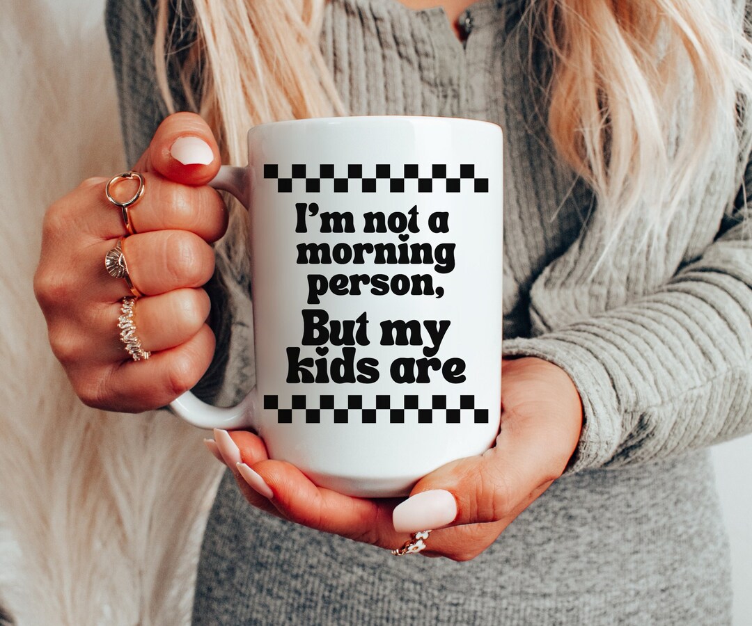Funny Morning Person Mug Kids Funny Mom Gift Unique Mom Mug for ...
