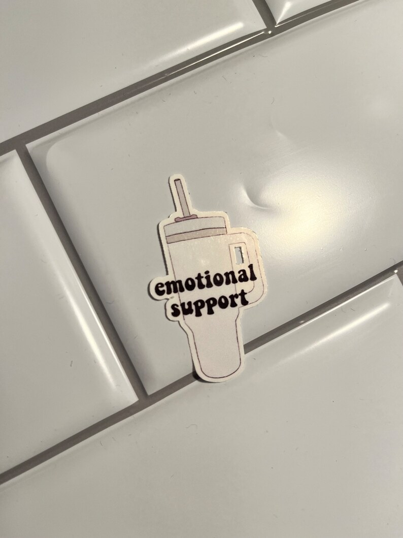 Stanley Emotional Support Cup Sticker - Etsy