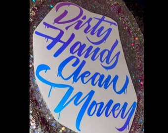 Dirty Hands Clean Money Decal - Etsy