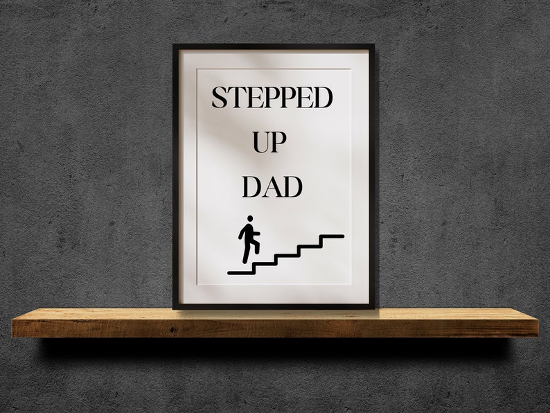 Stepped up Dad Inspirational Printable Instant Downloadable Quotes ...