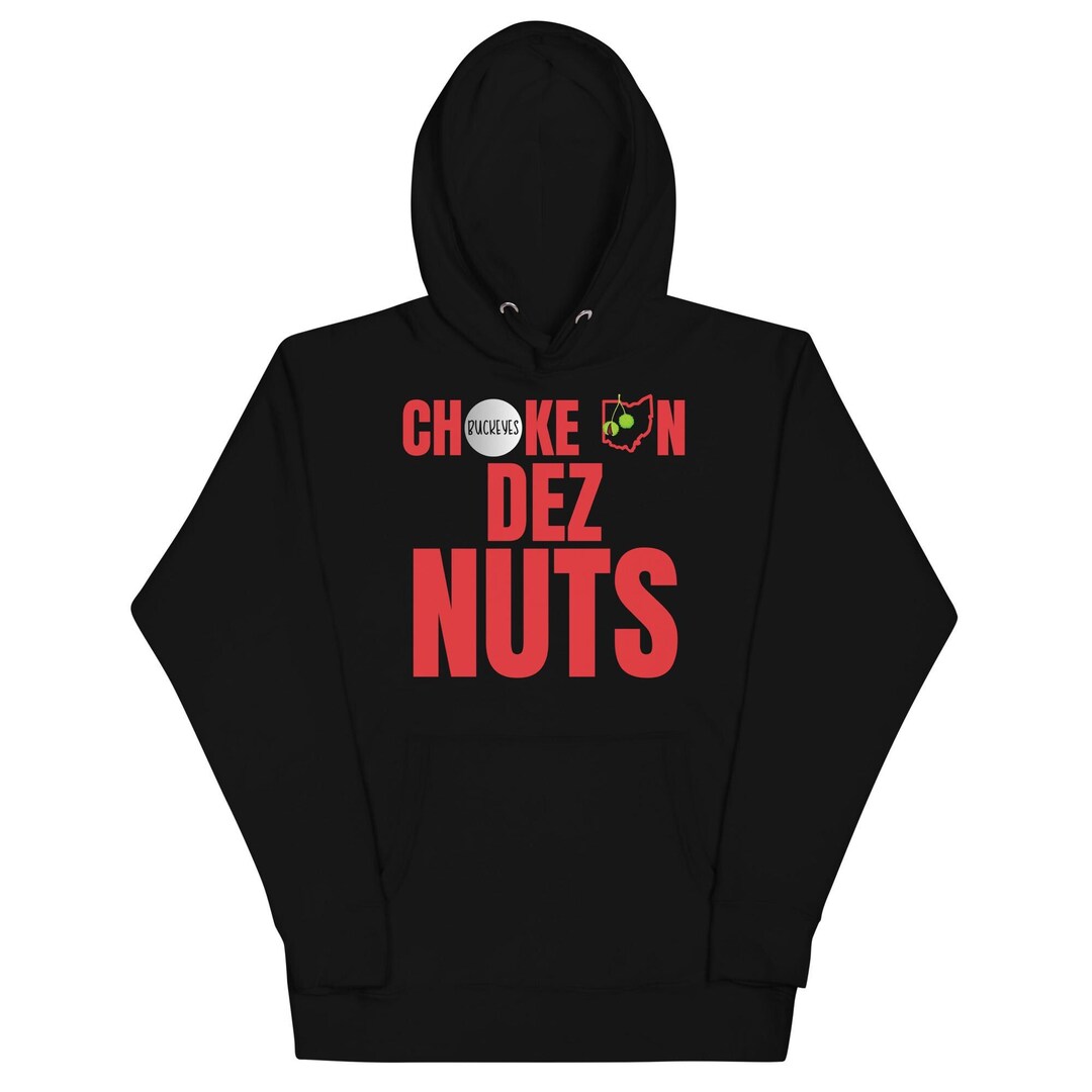 Choke on Dez Nuts Football Hoodie Tailgating Pullover Game Day ...