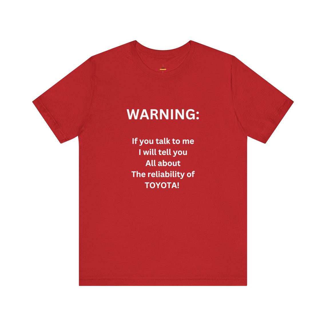 Toyota Reliability T-shirt Warning, I'll Talk Tee Car Enthusiast ...