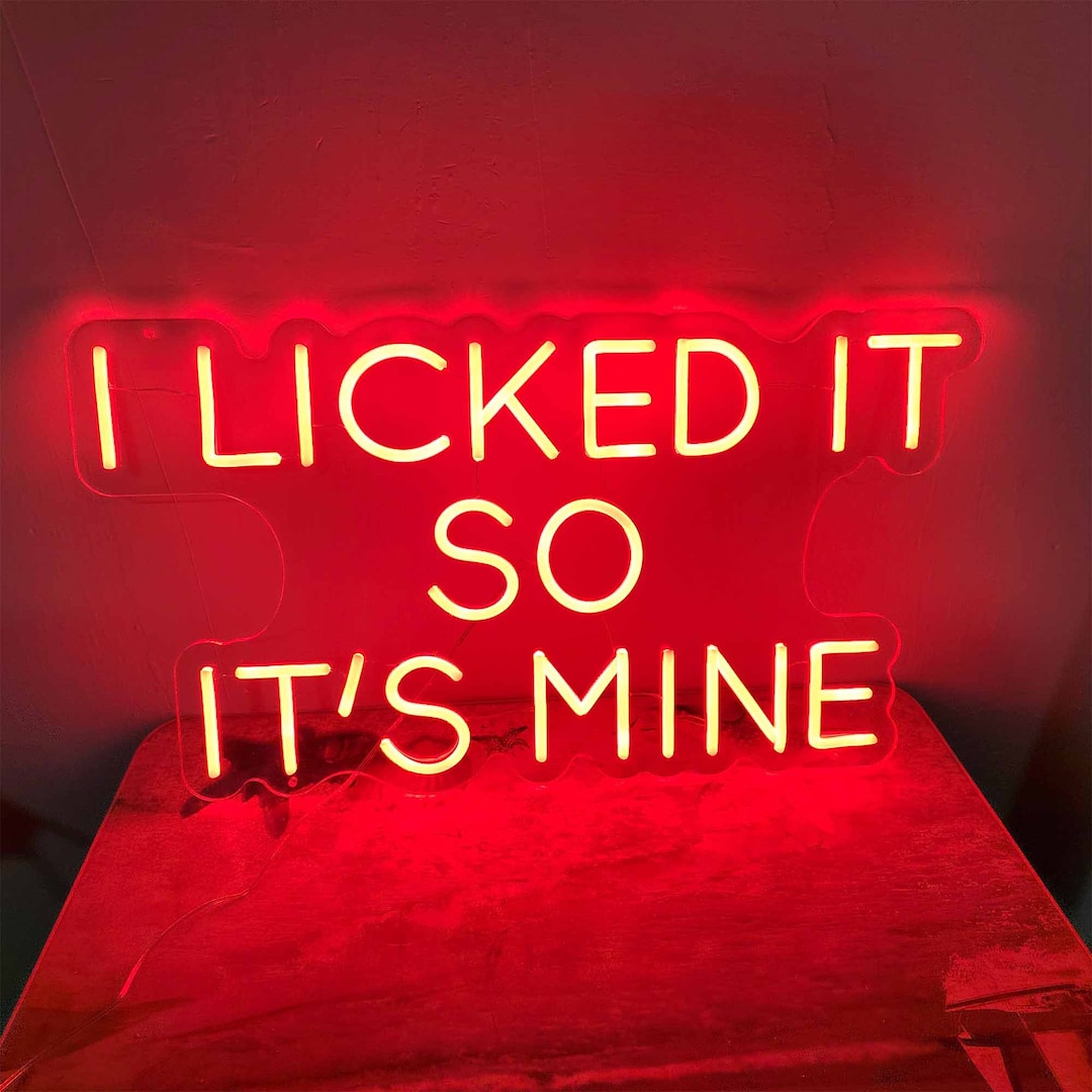 Custom I Licked It so It's Mine LED Neon Sign Dimmable Neon Light ...