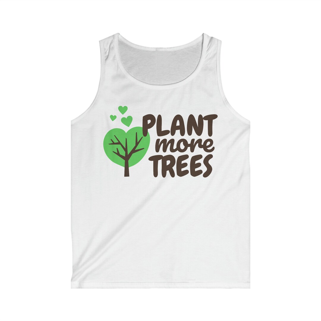 Plant More Trees Men's Softstyle Shirts Men's Tank Tops Men's Gym ...