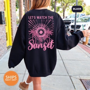 Let's Watch the Sunset Sweatshirt | Sunset Crewneck | Sunset Summer ...