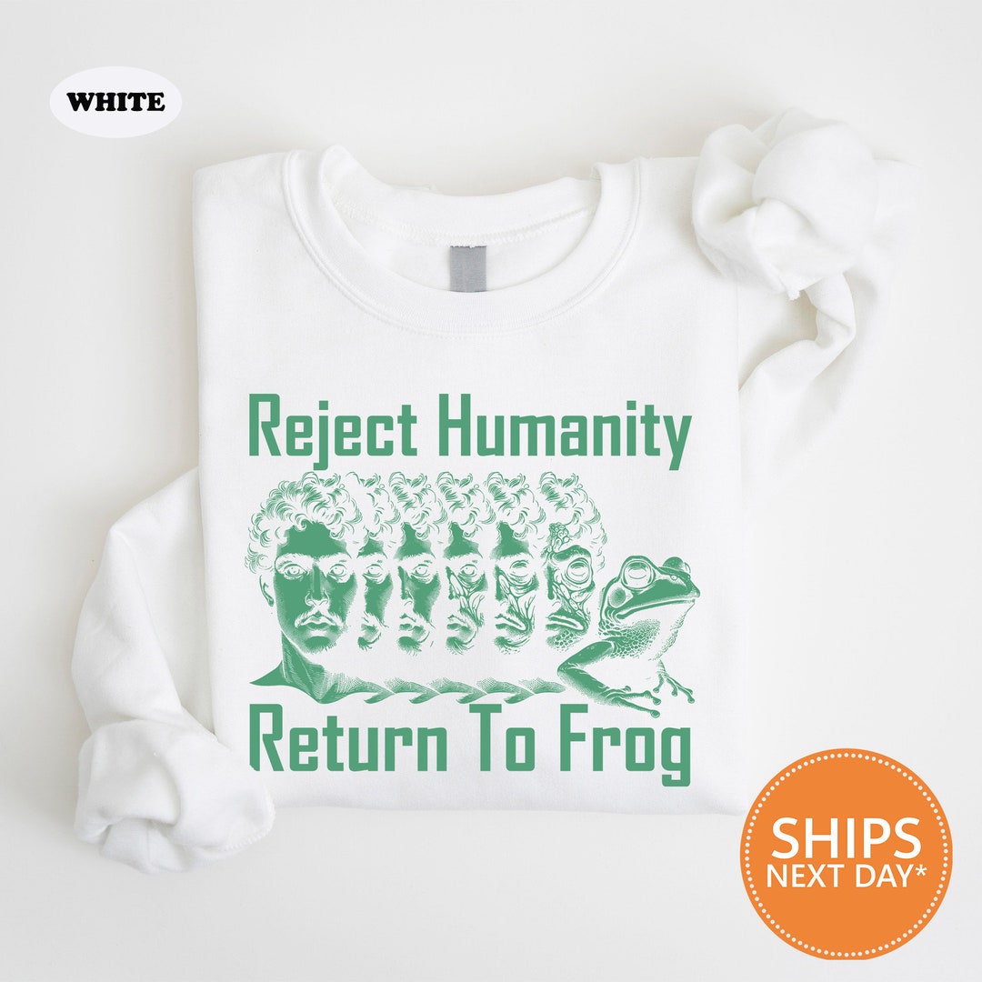 Reject Humanity Return to Frog Sweatshirt Frog Crewneck Funny Frog ...