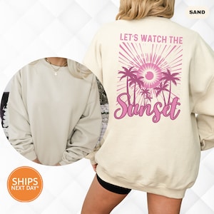 Let's Watch the Sunset Sweatshirt | Sunset Crewneck | Sunset Summer ...
