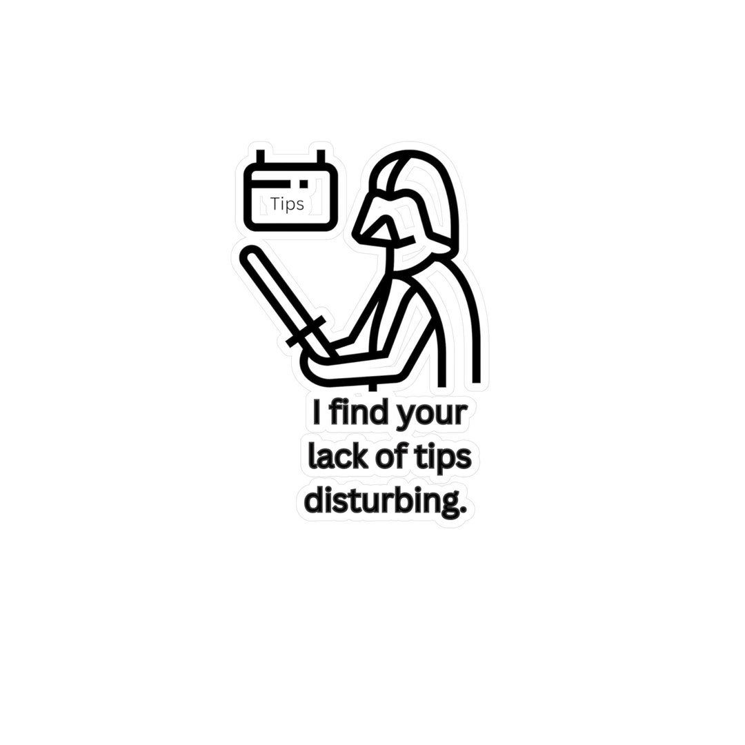 I Find Your Lack of Tips Disturbing Bartender/waitstaff Tip Jar Sticker ...