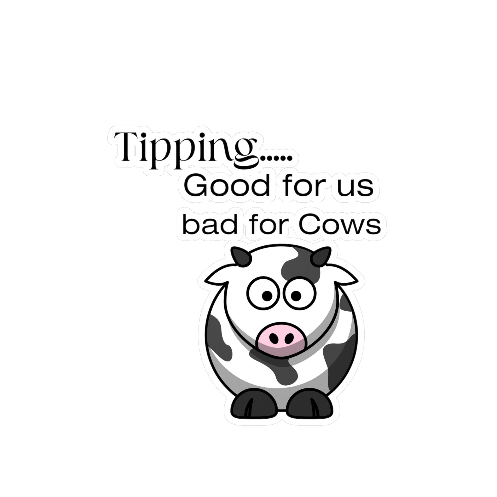 Tipping...good for Us Bad for Cows Tip Jar Sticker Bartender ...