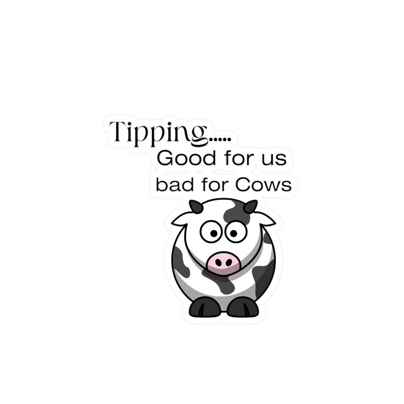 Tipping...good for Us Bad for Cows Tip Jar Sticker Bartender ...
