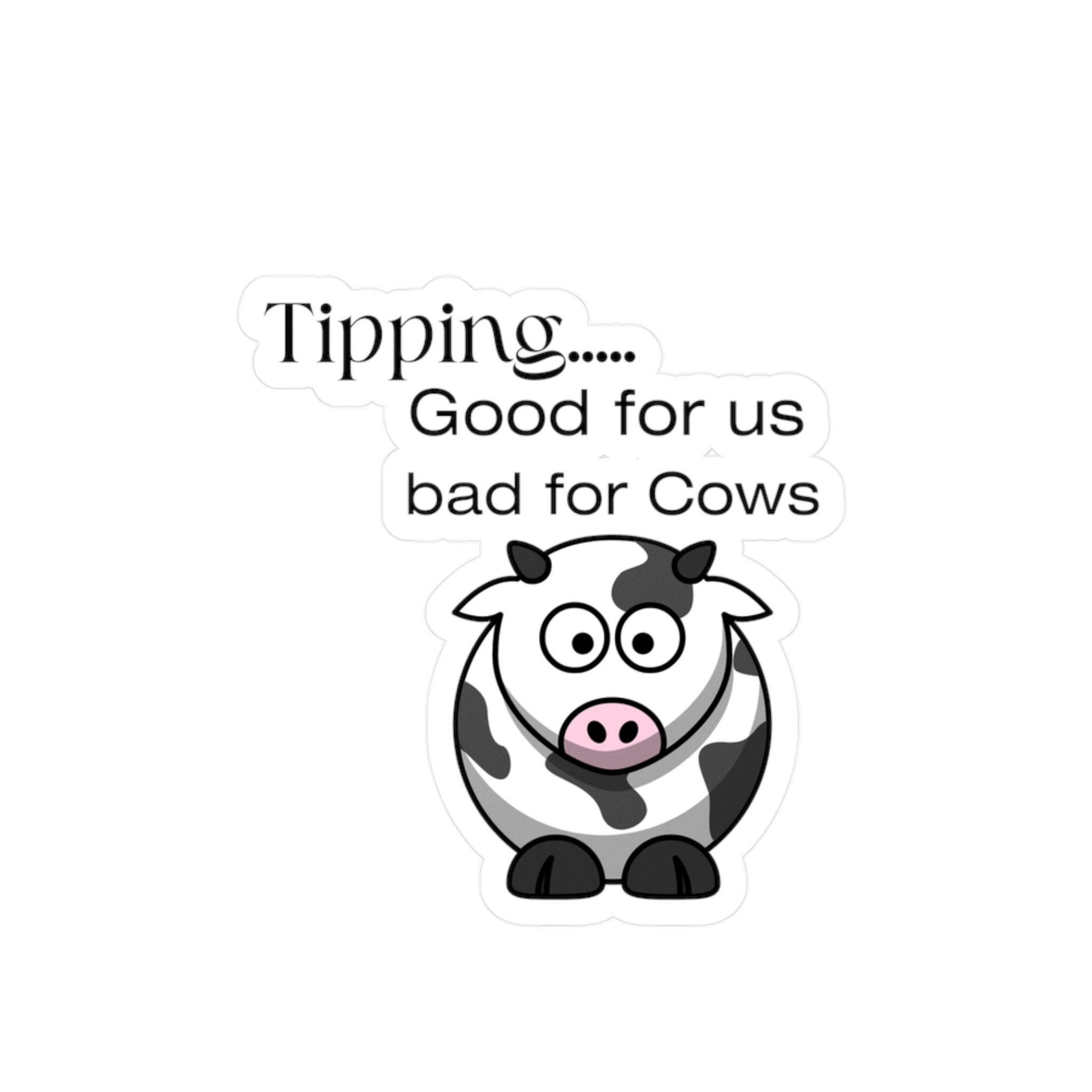 Tipping...good for Us Bad for Cows Tip Jar Sticker Bartender ...