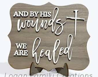 By His Wounds We Are Healed Wood Sign Nightstand Sign Farm House Decor ...
